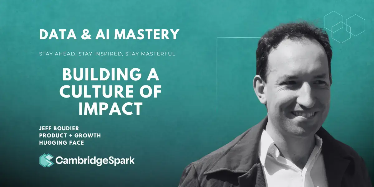 Choosing an AI Model for Business Impact: Jeff Boudier Hugging Face